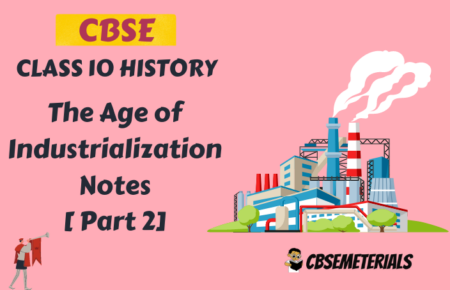 [Part 2] The Age of Industrialization Class 10 Notes | The Age of ...