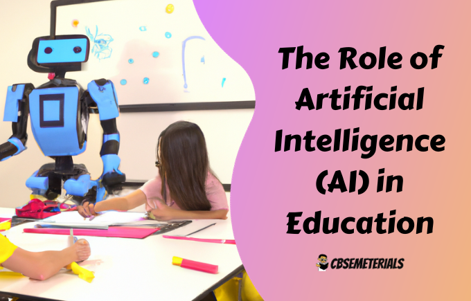 The Role of Artificial Intelligence (AI) in Education - CBSEMeterials